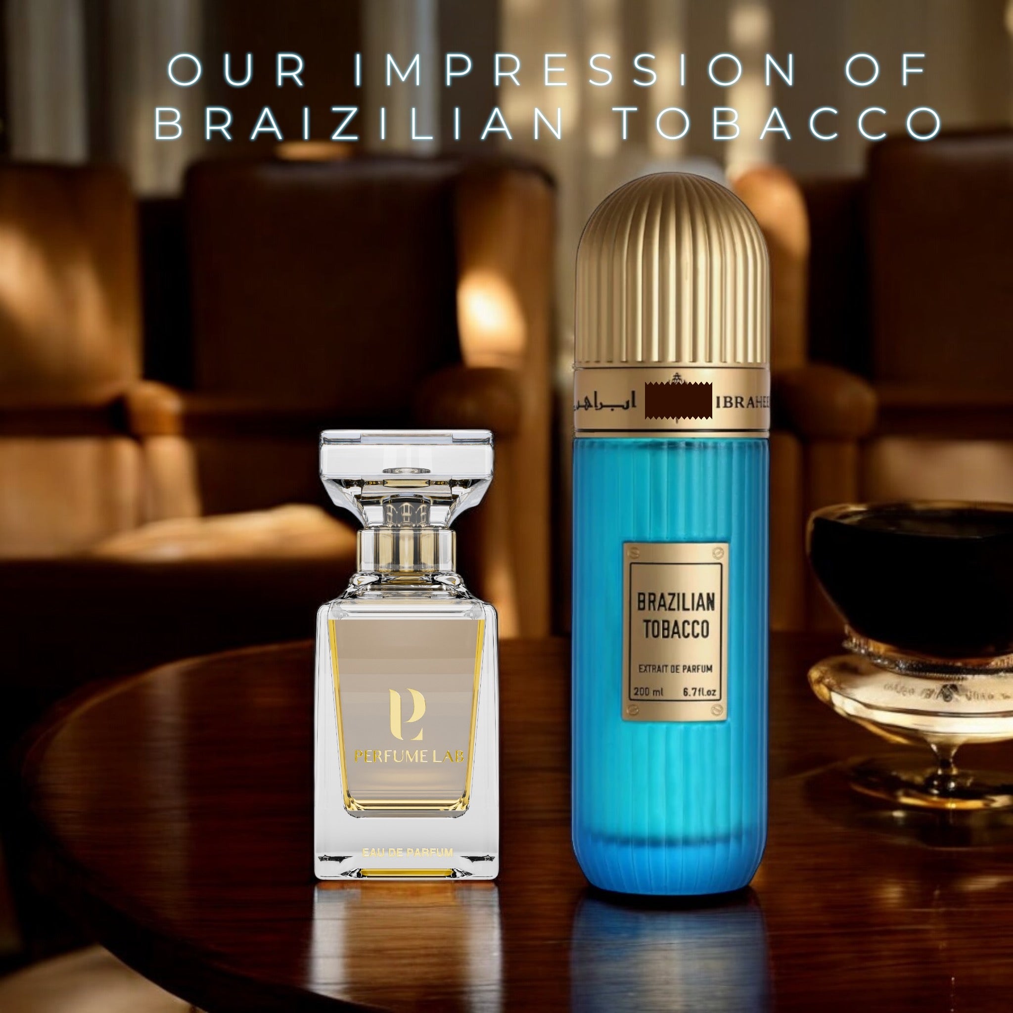 Brazilian Tobacco- ابراهيم القرشي – Perfume Lab